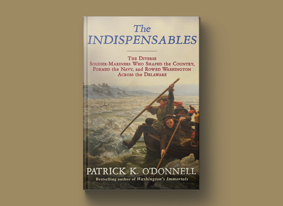 The Indispensables: The Diverse Soldier-Mariners Who Shaped the Country ...