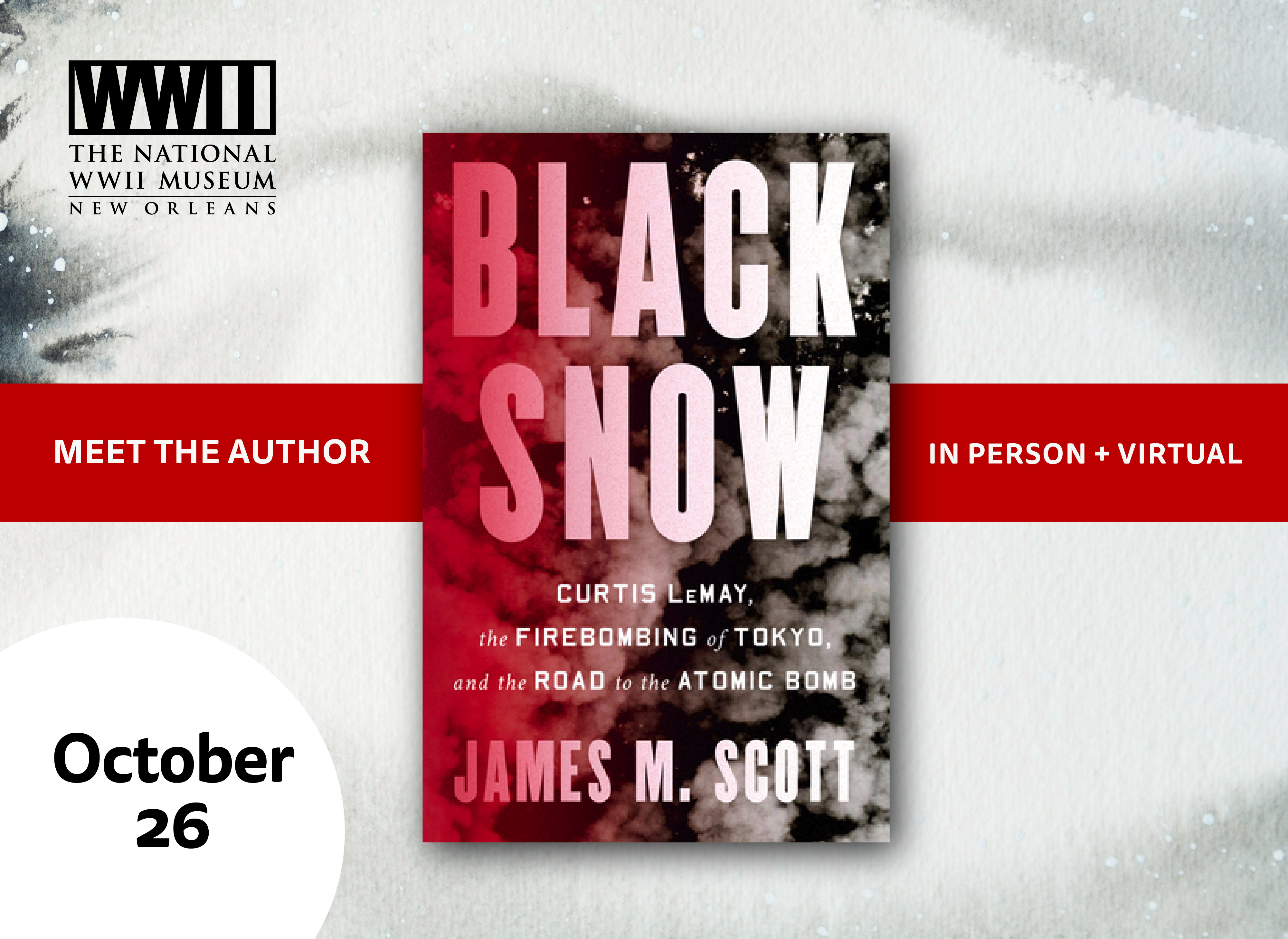 Meet the Author--James Scott, "Black Snow: Curtis LeMay, the ...