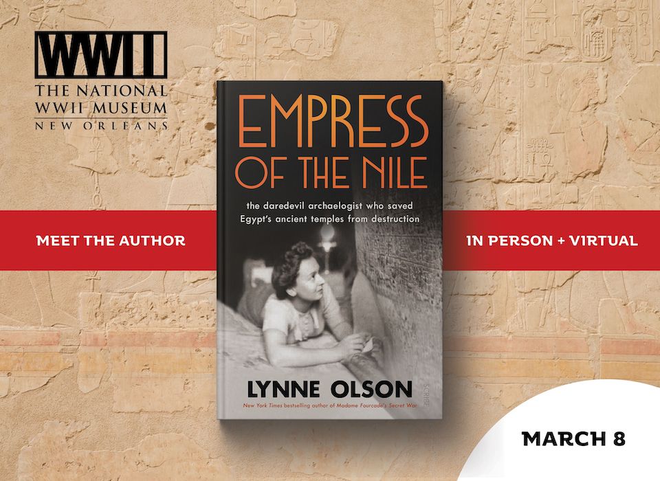 Meet the Author Lynne Olson, Empress of the Nile: The Daredevil Archaeologist Who Saved Egypt's ...