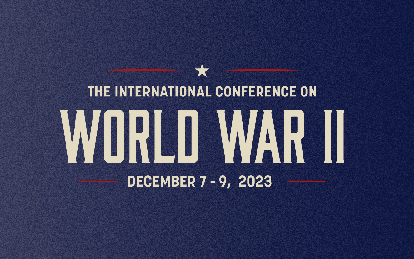 2023 International Conference on World War II | The National WWII ...