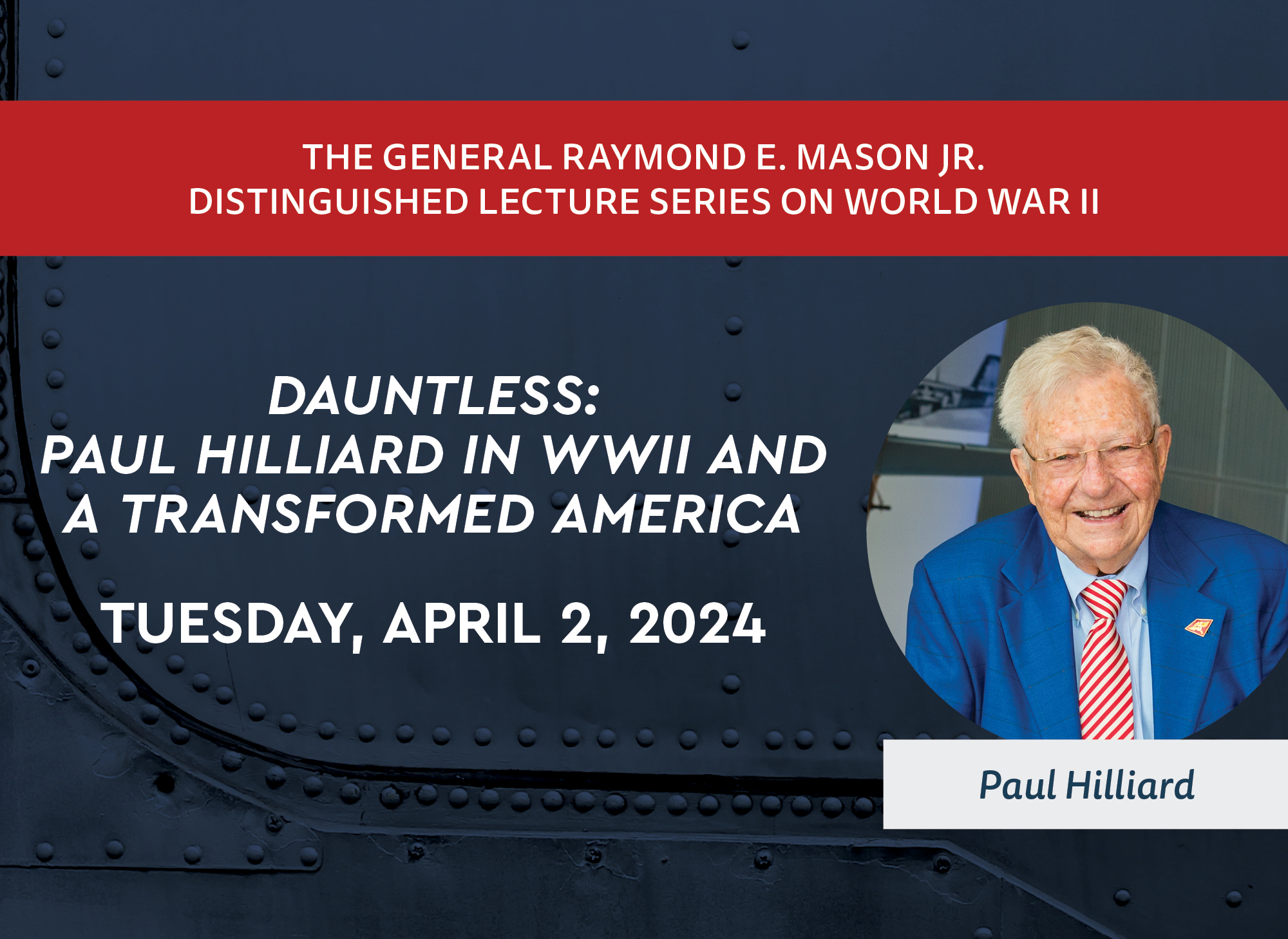 Dauntless: A Conversation with WWII Veteran Paul Hilliard | The ...